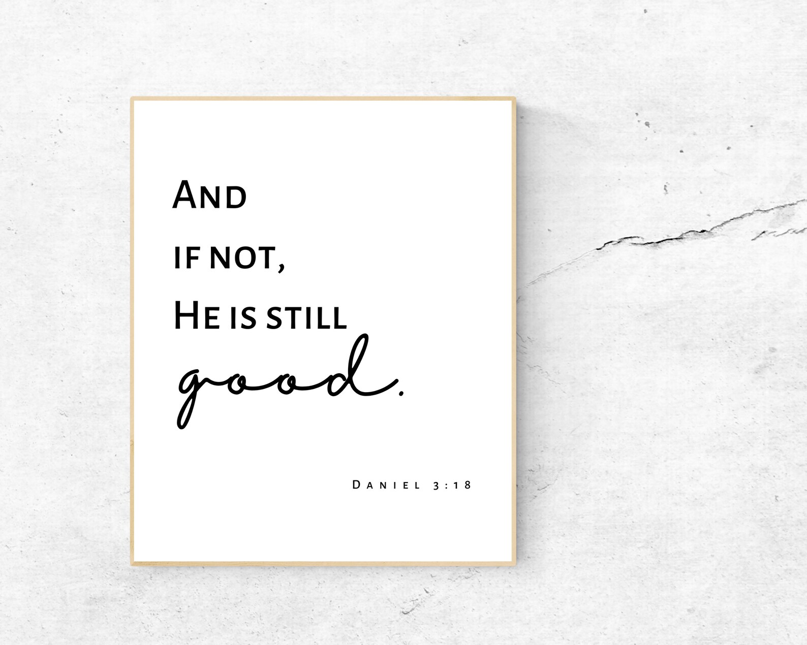 Daniel 3:18, and If Not, He is Still Good, Typography Print, Faith, God ...