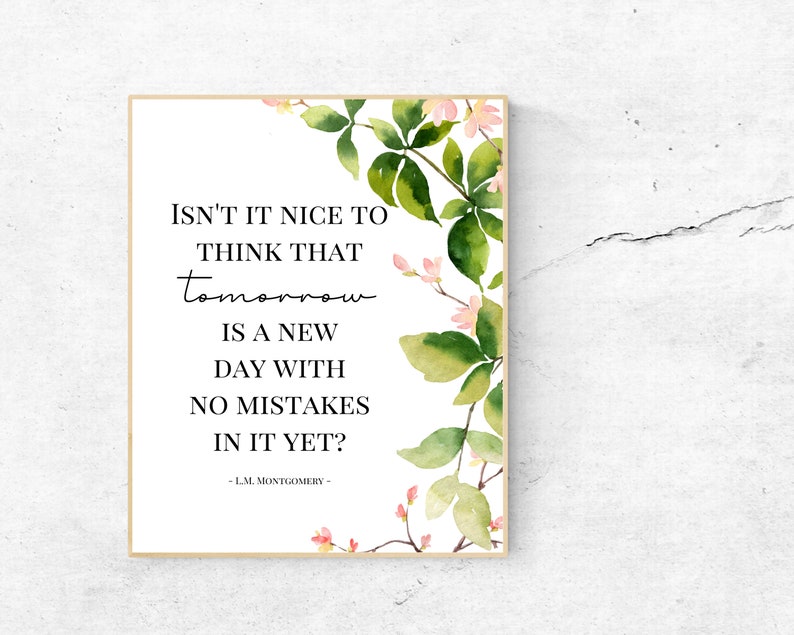 Anne of Green Gables - Isn't It Nice to Think That Tomorrow is a New ...