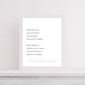 Fyodor Dostoyevsky/i See the Sun, and If I Don't See the Sun, I Know It ...