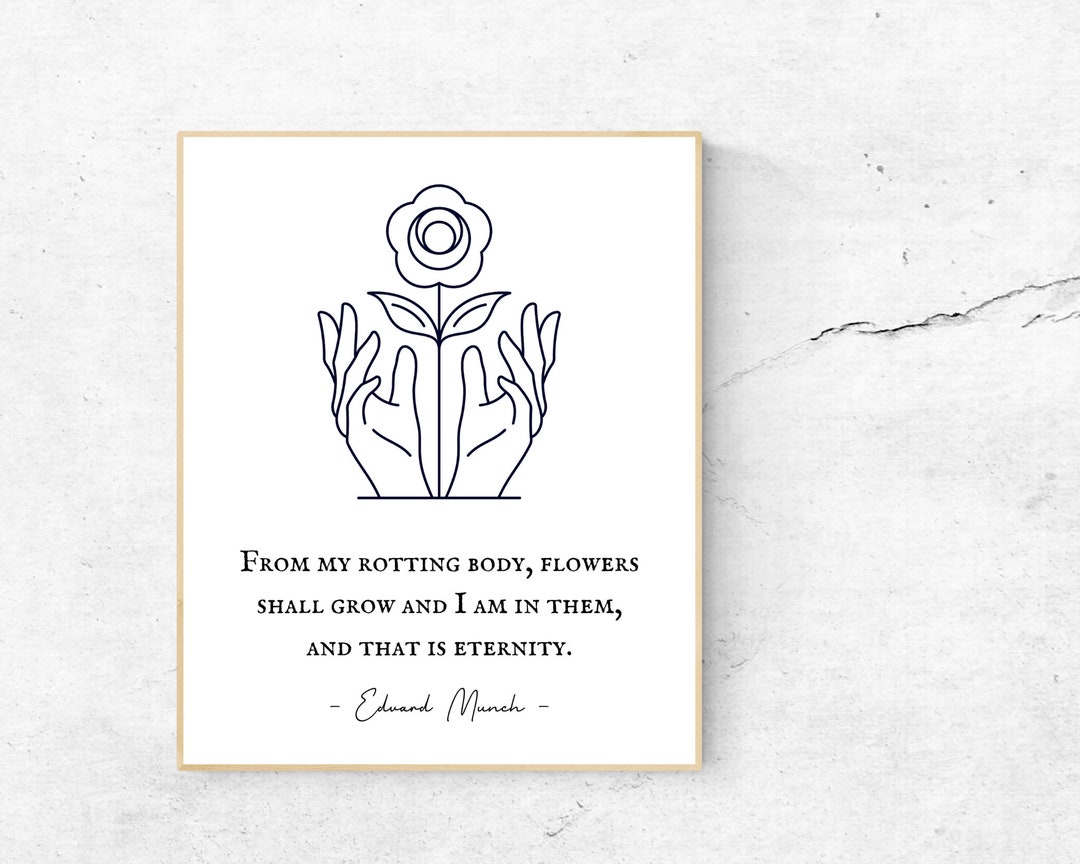 From My Rotting Body, Flowers Shall Grow and I Am in Them, and That is ...