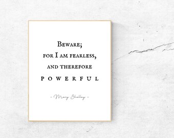 Mary Shelley Frankenstein Beware for I Am Fearless and - Etsy