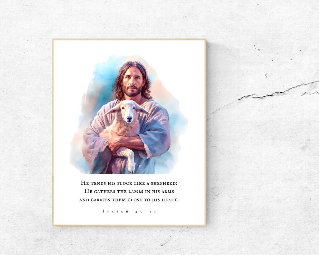 Isaiah 40:11 - Jesus With Lamb - He Tends His Flock Like a Shepherd ...