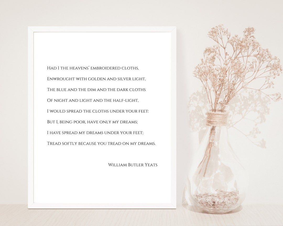 W.B. Yeats/aedh Wishes for the Cloths of Heaven/poetry/typography Print ...