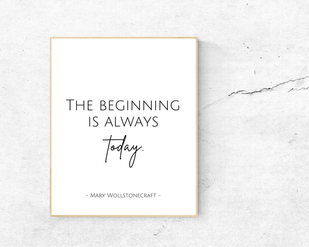 The Beginning is Always Today, Mary Wollstonecraft, Typography Print ...