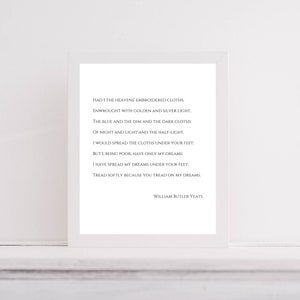W.B. Yeats/aedh Wishes for the Cloths of Heaven/poetry/typography Print ...
