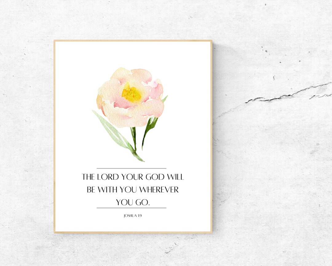 Joshua 1:9, the Lord Your God Will Be With You Wherever You Go, Bible ...