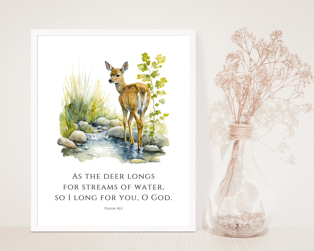 As the Deer Longs for Streams of Water, so I Long for You, O God ...