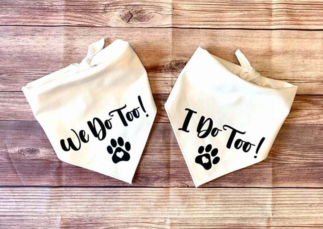 I Do Too We Do Too Wedding Tie-on Dog Bandana | Wedding Dog Bandana ...