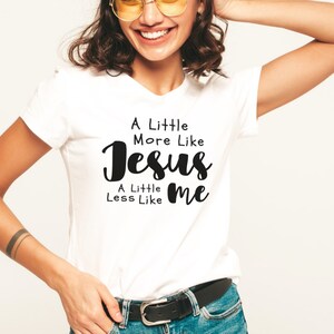 A Little More Like Jesus and Less Like Me SVG, Digital Download for ...