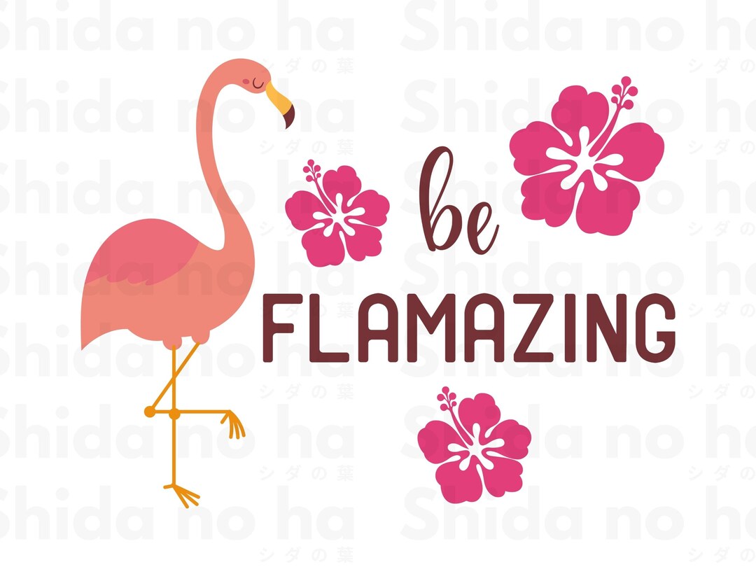 Flamingo SVG, Be Flamazing SVG, Summer SVG, Digital Download, Cricut ...