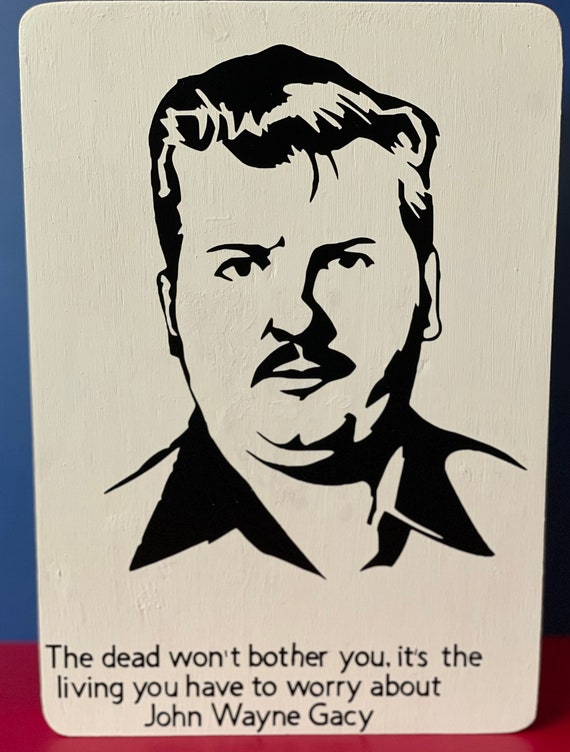 John Wayne Gacy the Dead Won't Bother You It's - Etsy