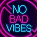 No Bad Vibes LED Neon Sign, Wall Decor, Wall Sign, Neon Lights - Etsy