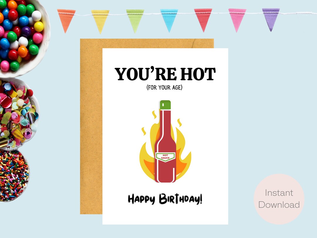 You're Hot Birthday Card Funny and Witty Greeting Card Instant Download ...