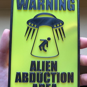 Alien Sign WARNING Sign Alien Warning Sign Alien Abduction Area Aliens ...