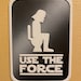 Use the Force Bathroom Sign Star Wars Darth Vader 3D Star - Etsy