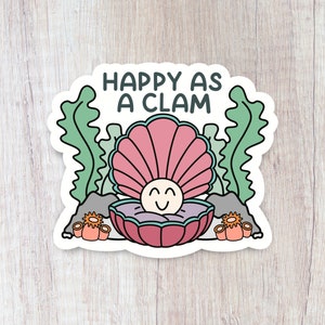 Happy as A Clam Sticker, Motivational Sticker, Trendy Notebook Sticker ...