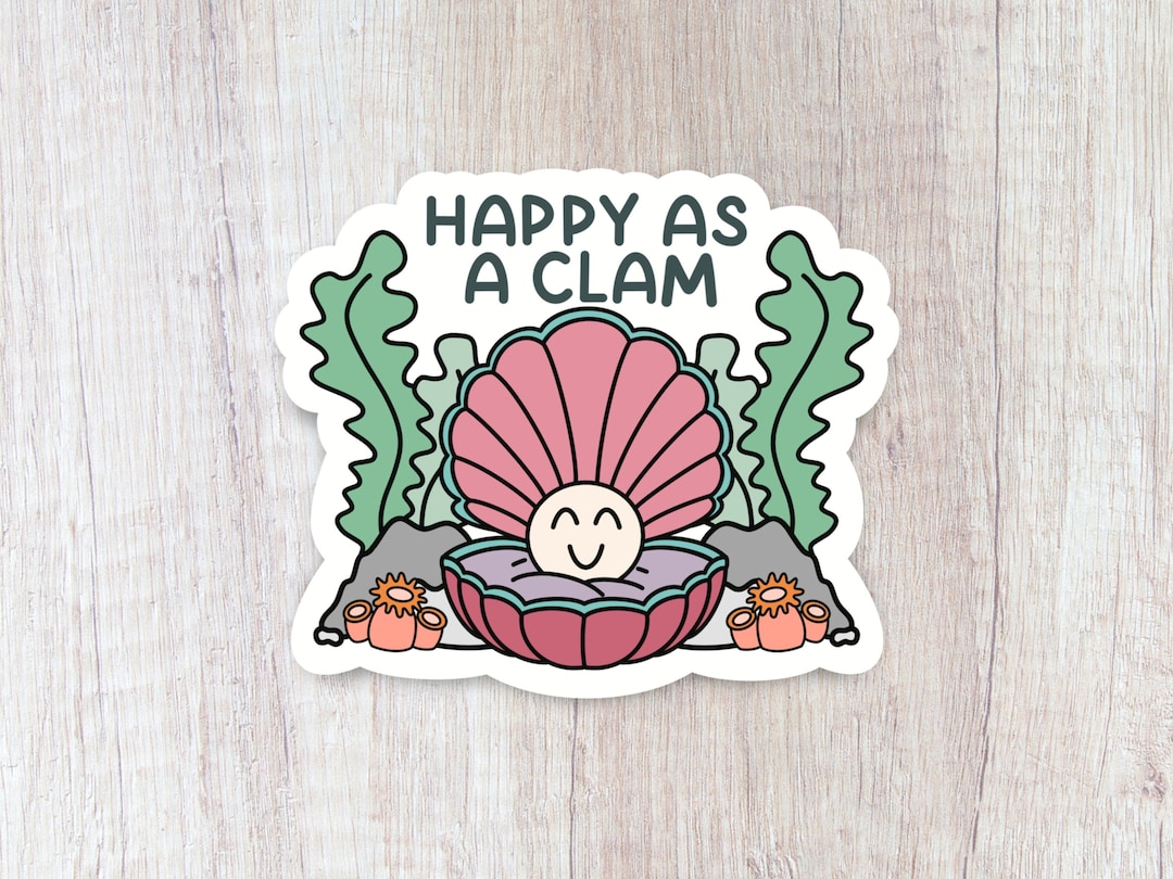 Happy as A Clam Sticker, Motivational Sticker, Trendy Notebook Sticker ...
