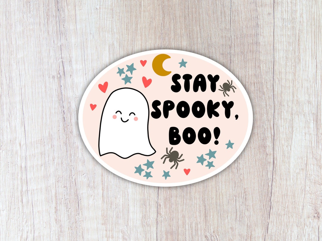 Stay Spooky Boo Sticker, Halloween Sticker, Spooky Halloween Sticker ...