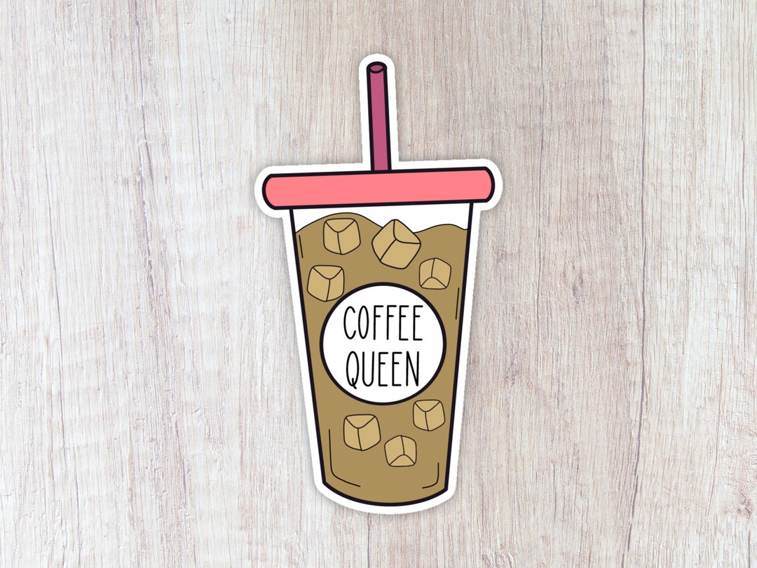 Coffee Queen Sticker, Iced Coffee Decal, Caffeine Vinyl Sticker, Coffee ...