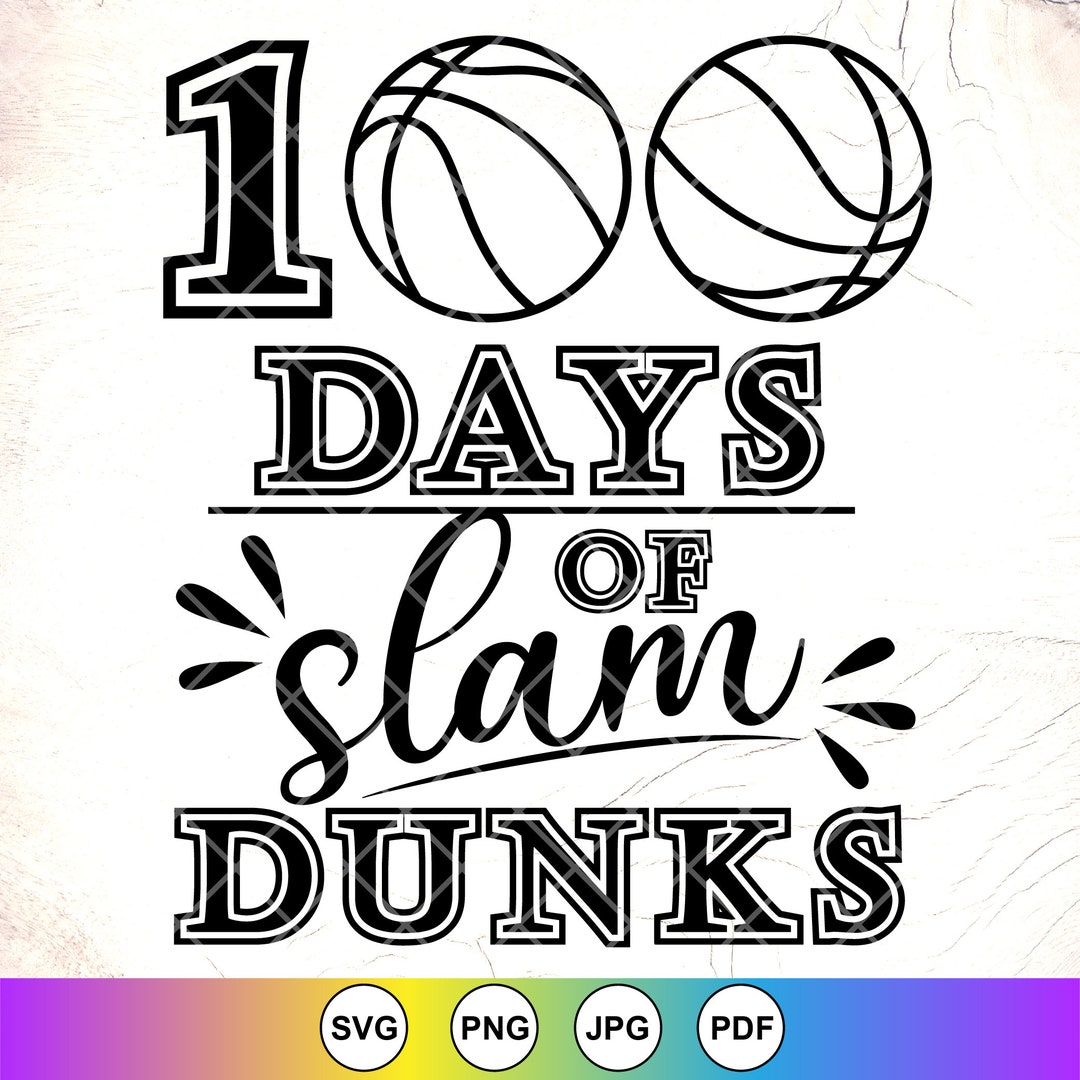 100 Days of Slam Dunks SVG, Basketball Svg, 100 Days of School Shirt ...