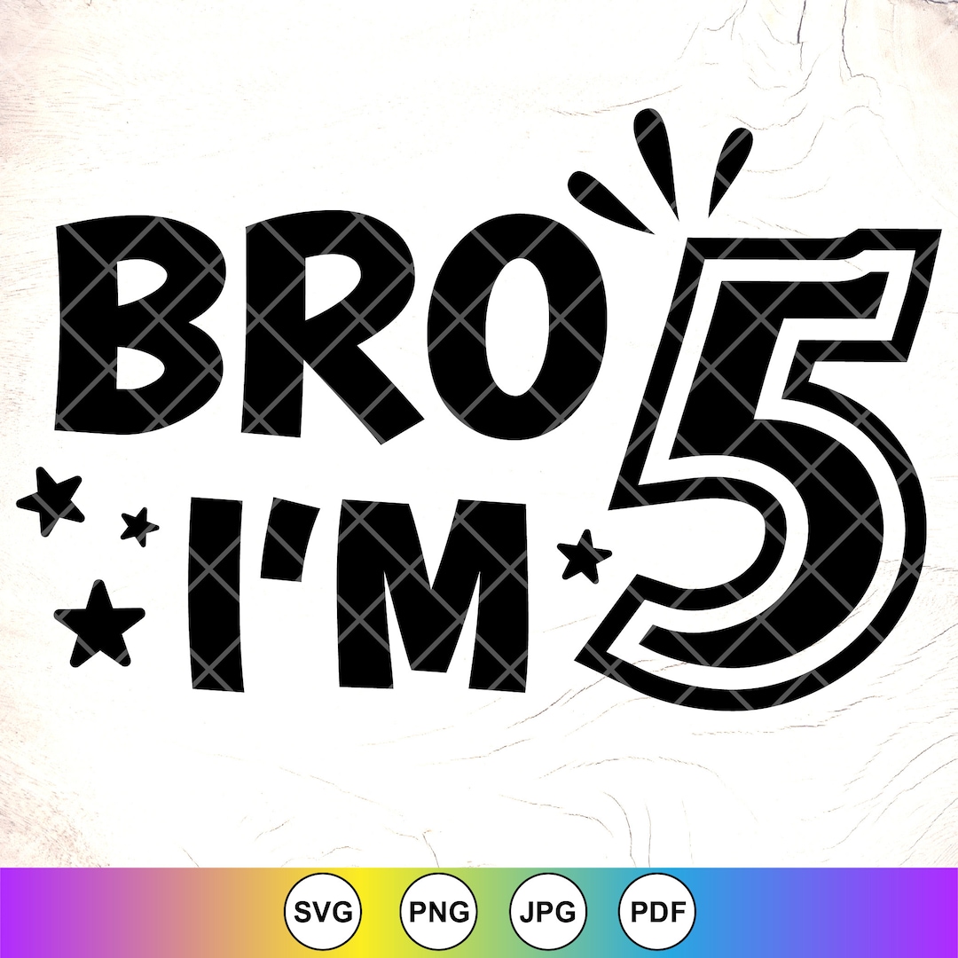 Bro I'm 5 SVG: 5th Birthday Boy Shirt Design ,cricut Cut Files, Digital ...