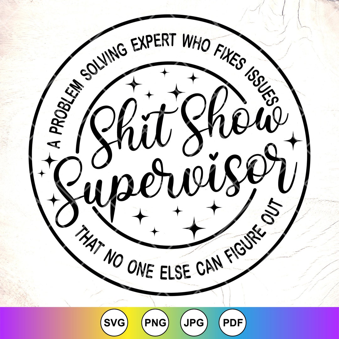 Shit Show Supervisor Svg,funny Boss Svg,supervisor Gift,boss Goodbye ...