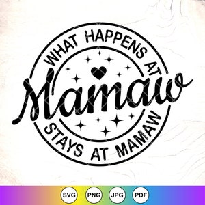 What Happens at Mamaw Stays at Mamaw SVG, Grandma Shirt SVG, Mother ...