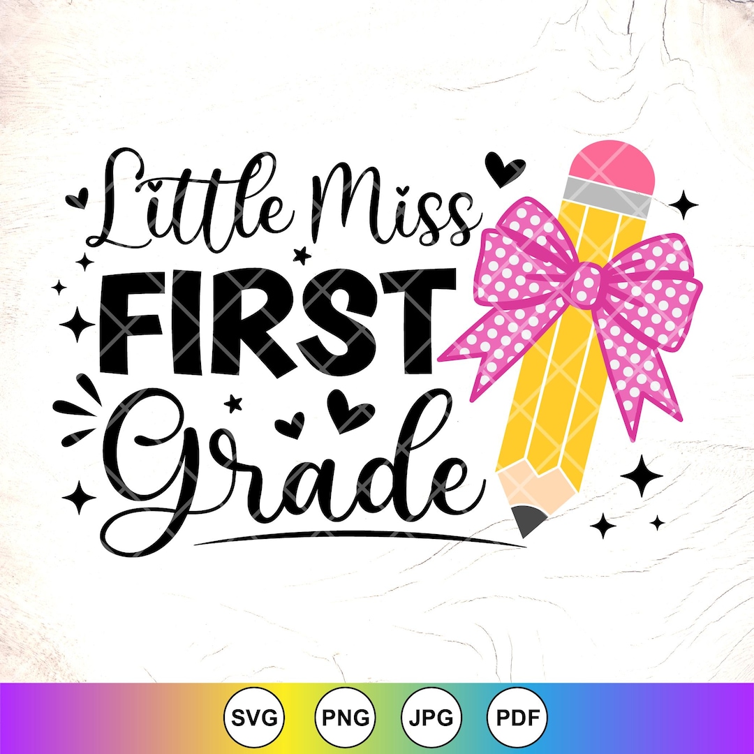 Little Miss First Grade Svg,back to School Shirt Design,1st Grade ...