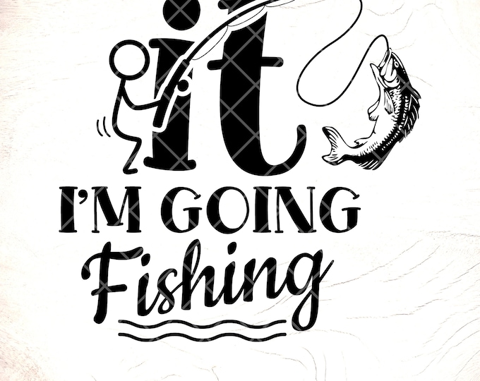 F It, I'm Going Fishing SVG/PNG - Etsy Canada
