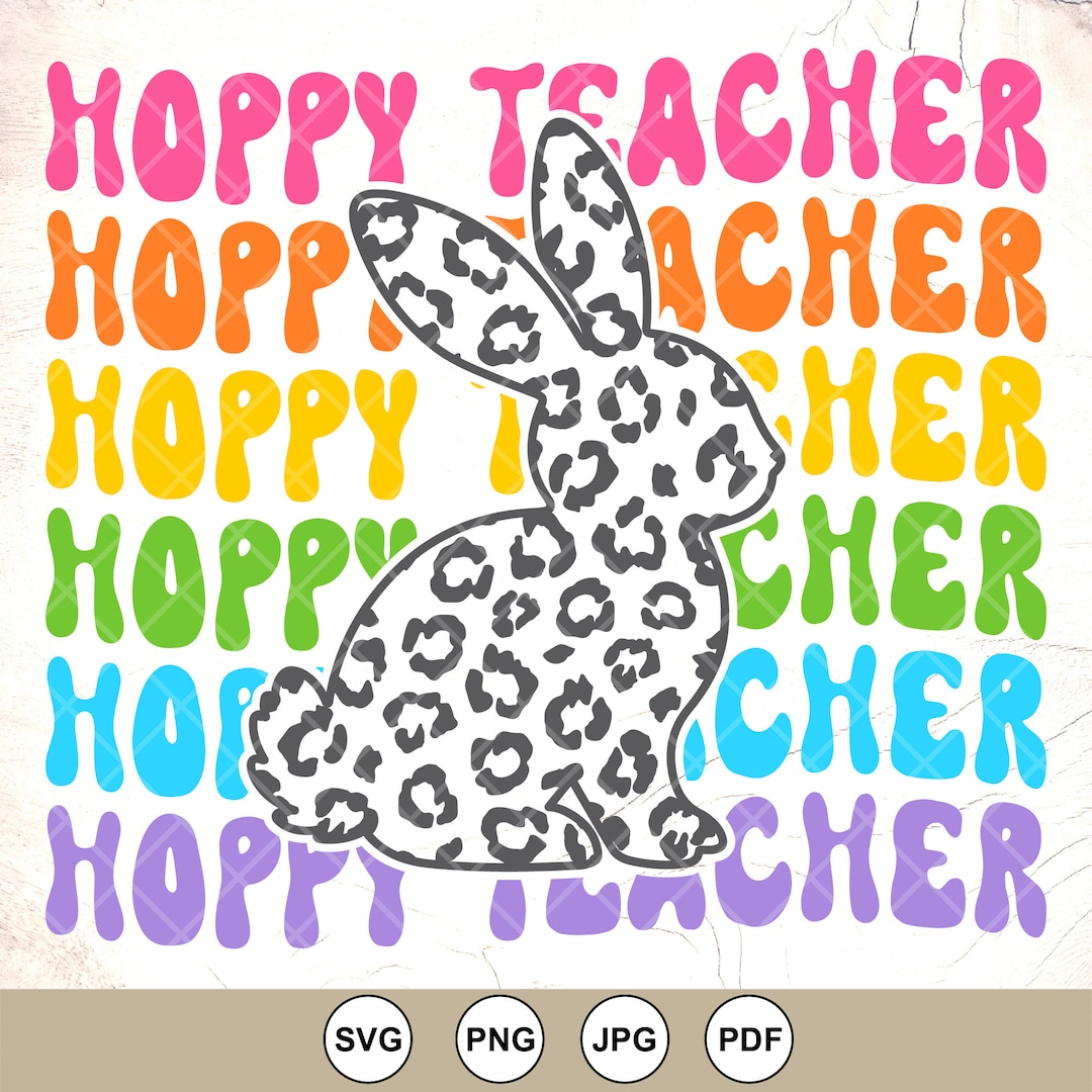 Teacher Easter Svg,hoppy Teacher Svg, Leopard Bunny Svg, Easter Gift ...
