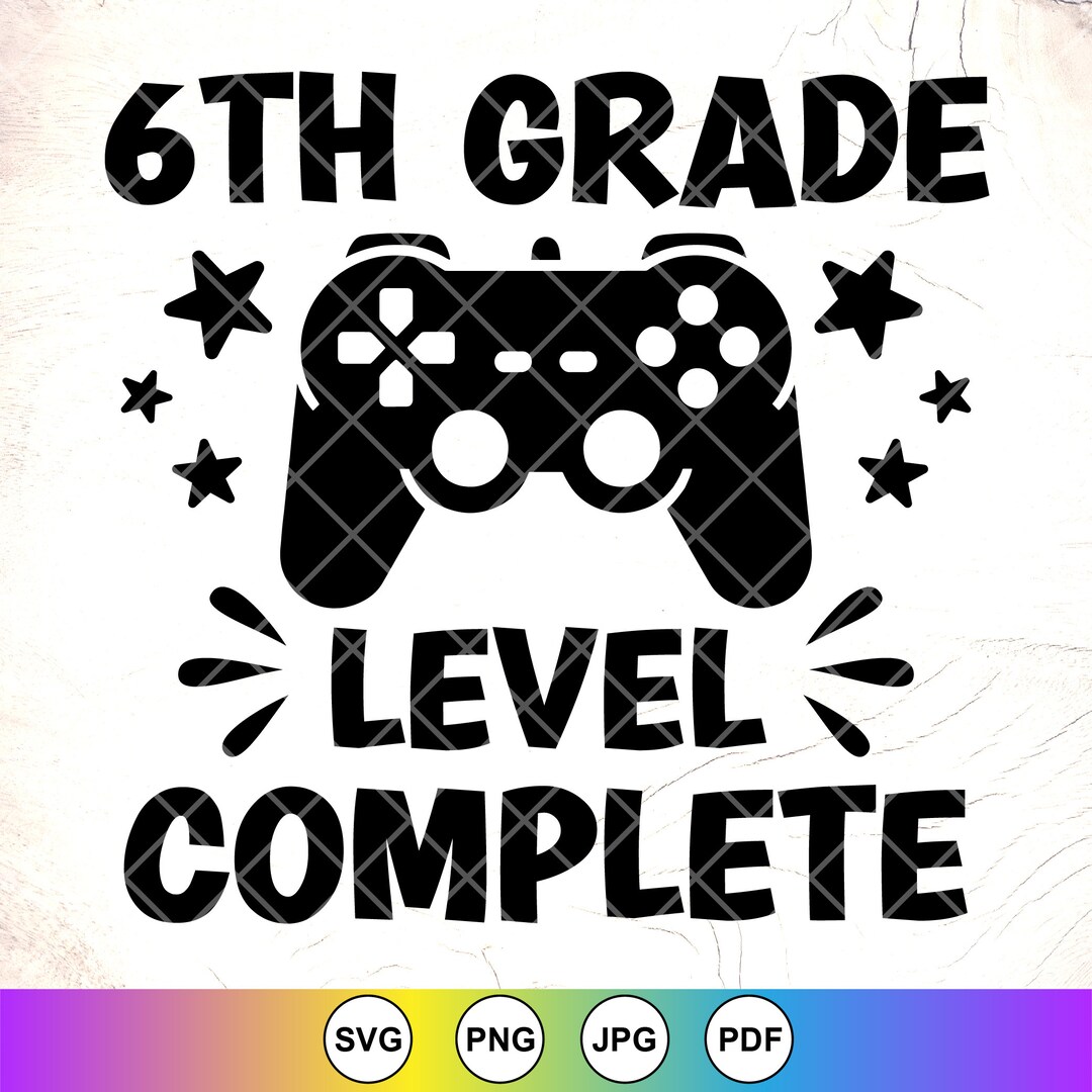 6th Grade Level Complete SVG: Graduation Shirt Design,cricut Cut Files ...