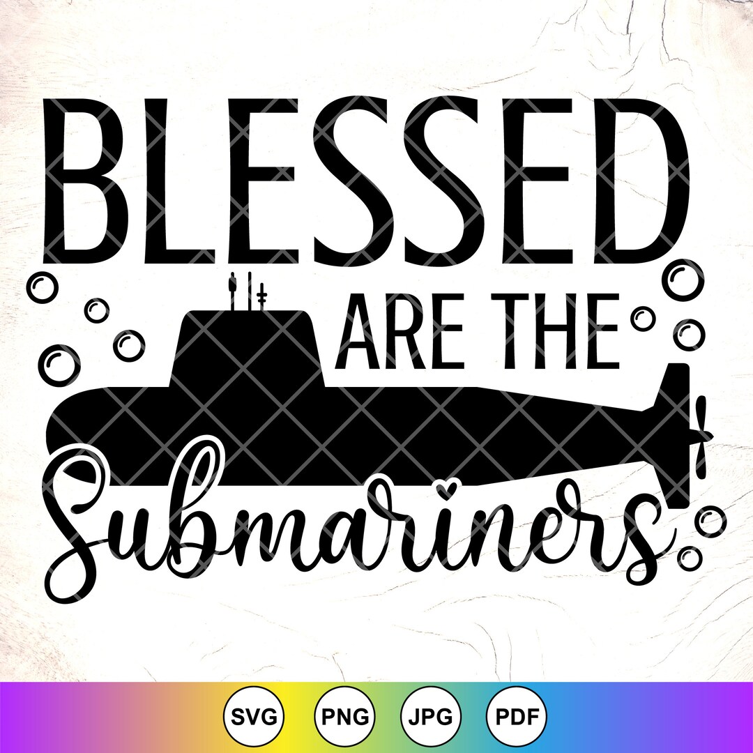 Blessed Are the Submariners SVG,US Navy Wife Svg,us Submarine Svg ...