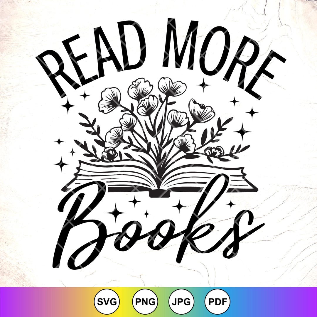 Read More Books SVG PNG, Book Lover Svg, Bookish Svg, Reader Svg, Book ...