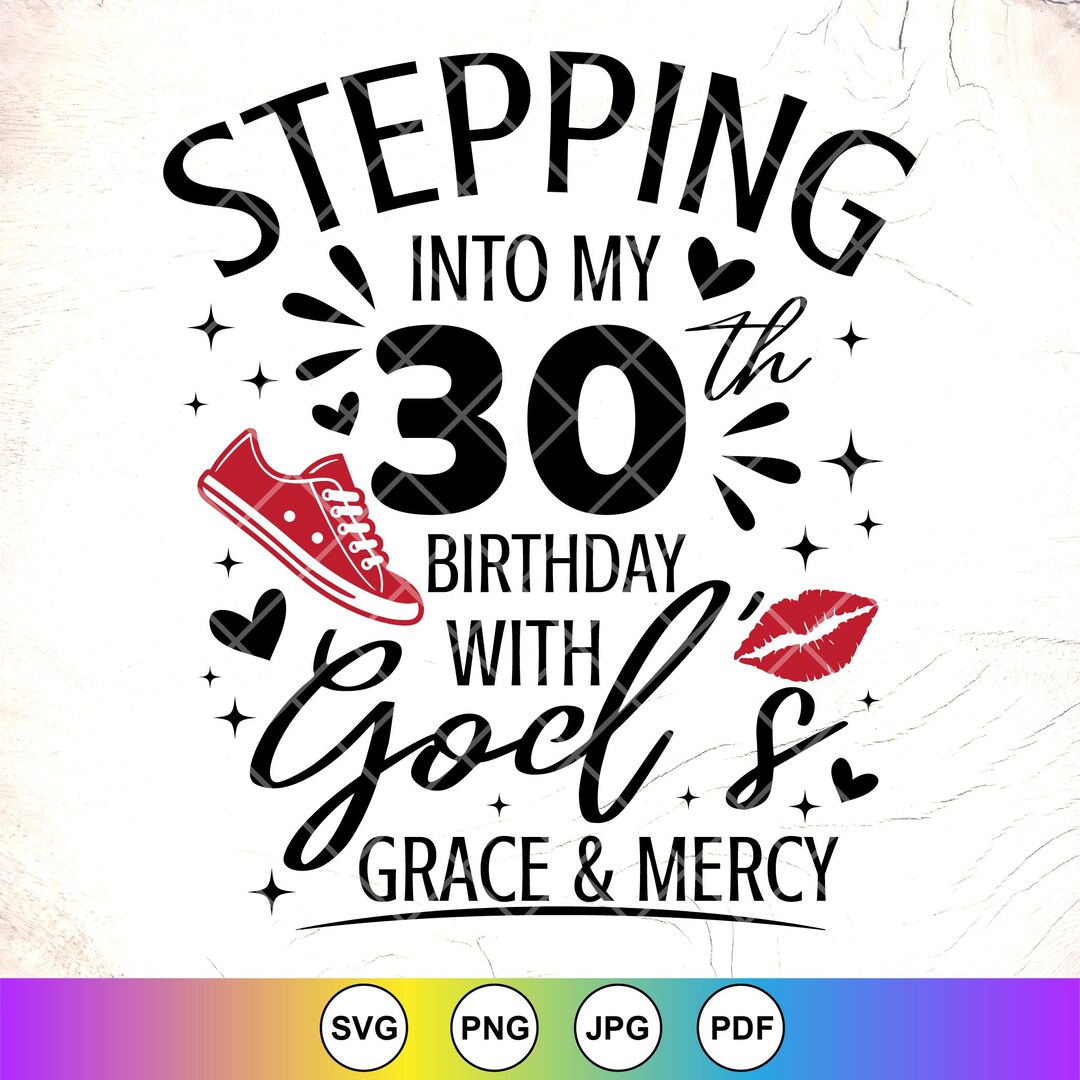 30th Birthday Religious SVG: Stepping Into My 30th With God's Grace ...
