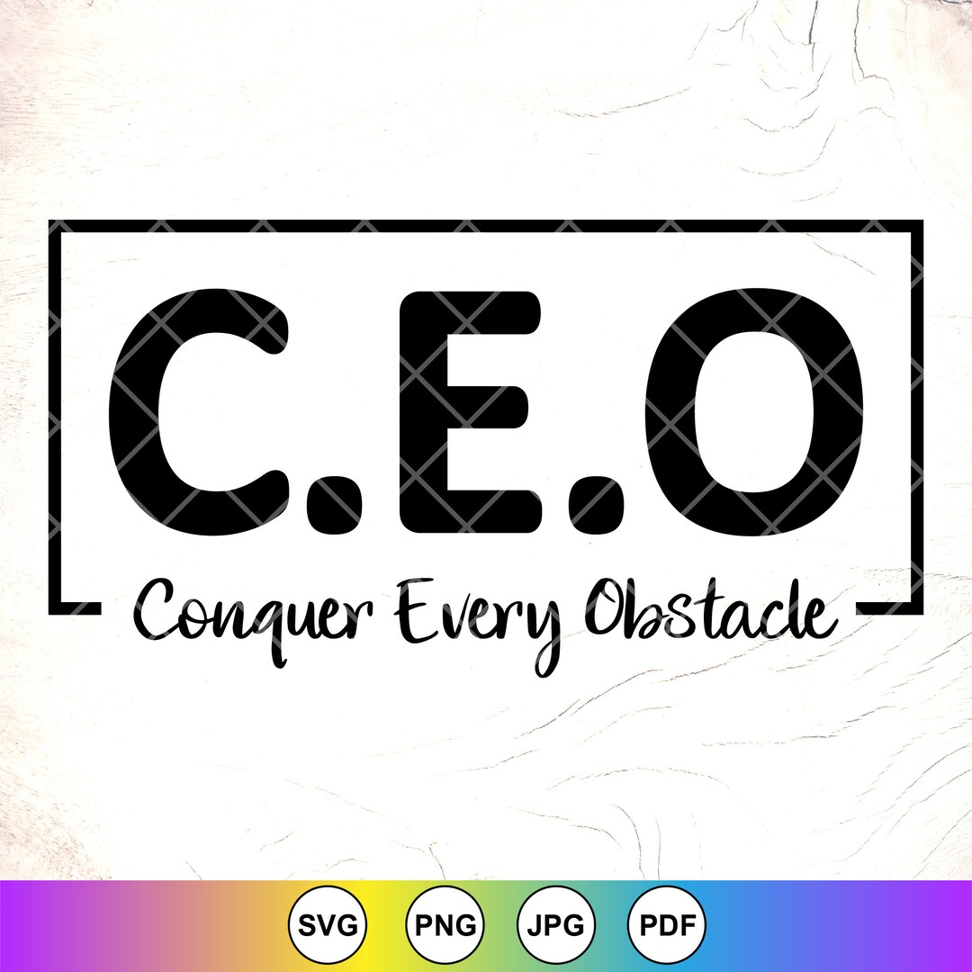 CEO Conquer Every Obstacle SVG: Boss Entrepreneur Design,cricut Cut ...