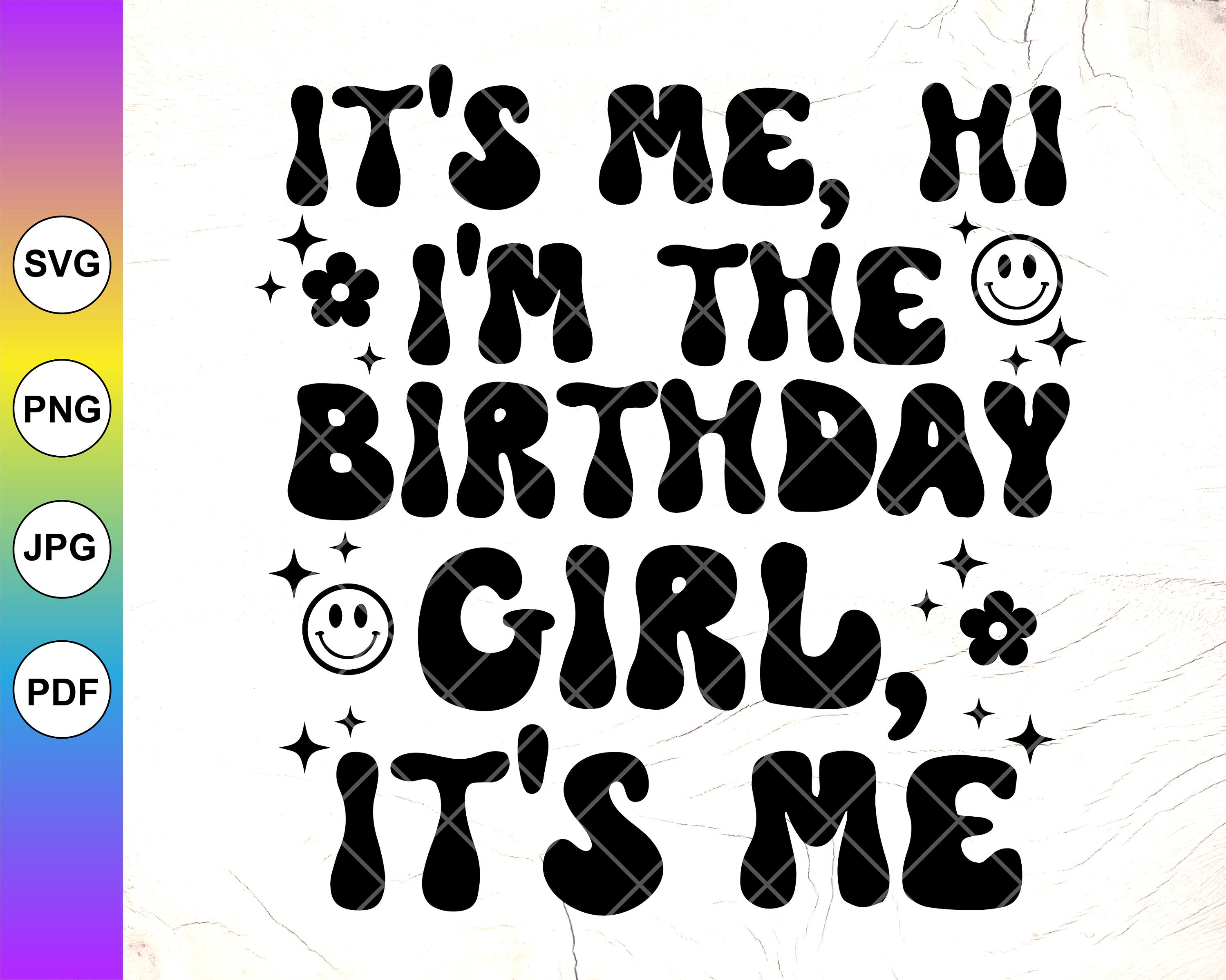 It's Me Hi, I'm the Birthday Girl It's Me Svg,cute Birthday Party ...