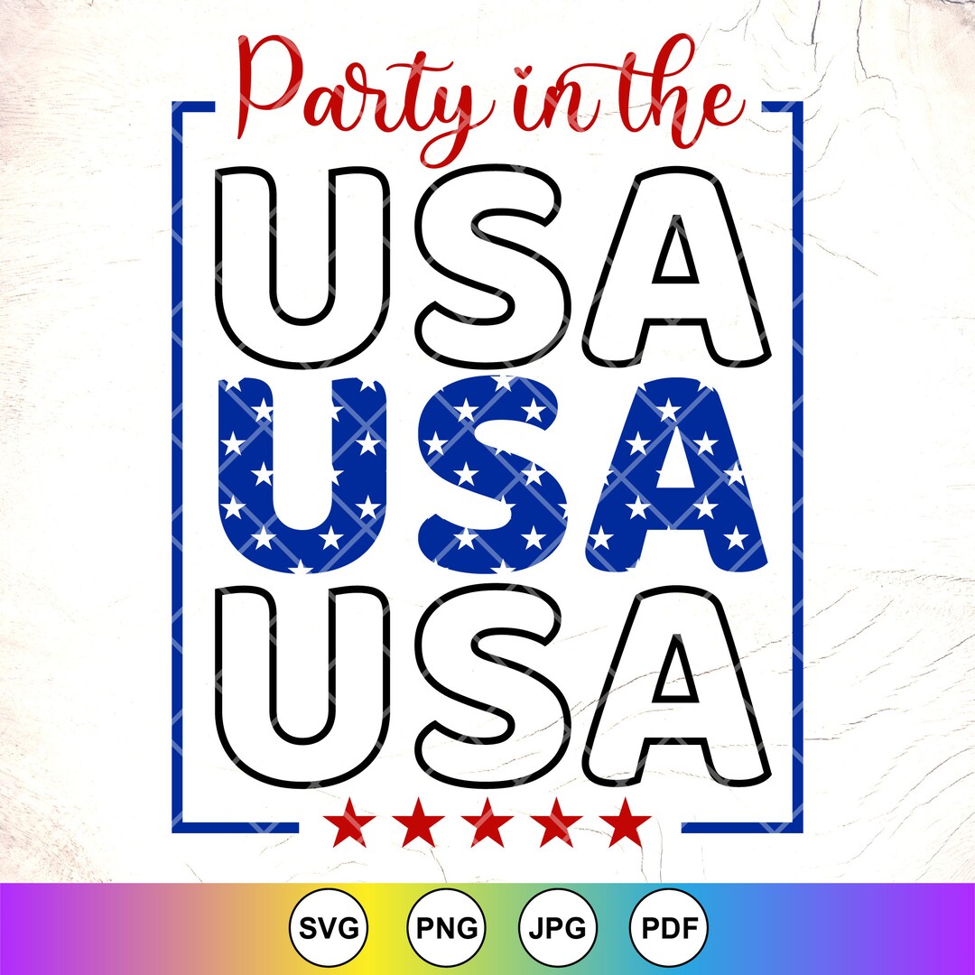 Party in the USA SVG: 4th of July Patriotic Design,cricut Cut Files ...