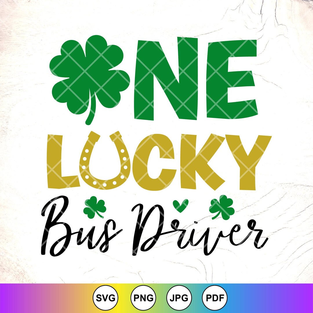 One Lucky Bus Driver SVG, Bus Driver St. Patrick's Day Svg,lucky Bus ...