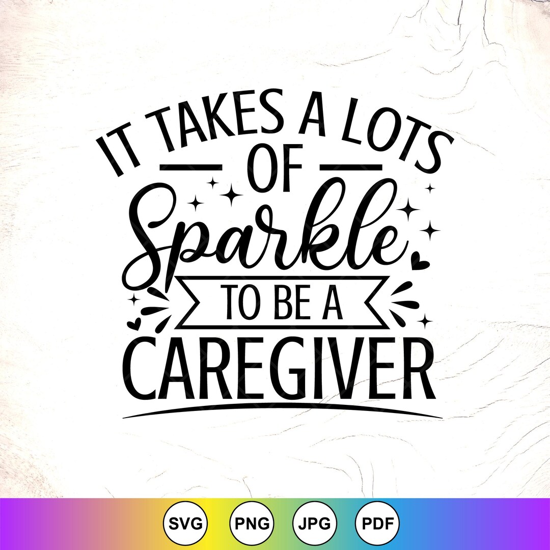 Caregiver Sparkle SVG: Home Care Gift, Caregivers Design, Cricut Cut ...