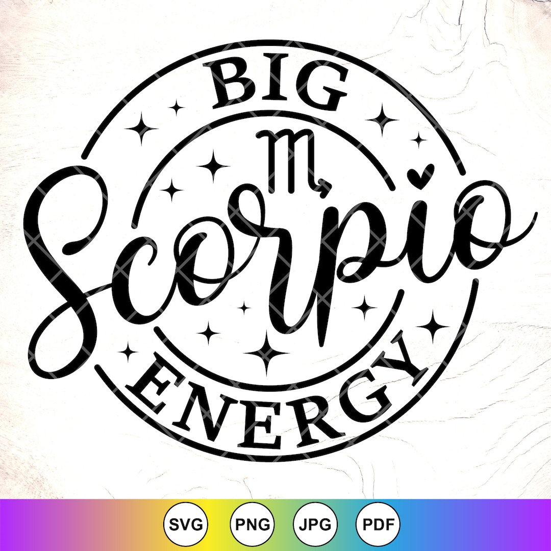 Big Scorpio Energy SVG: Zodiac Sign Astrology Design,cricut Cut Files ...