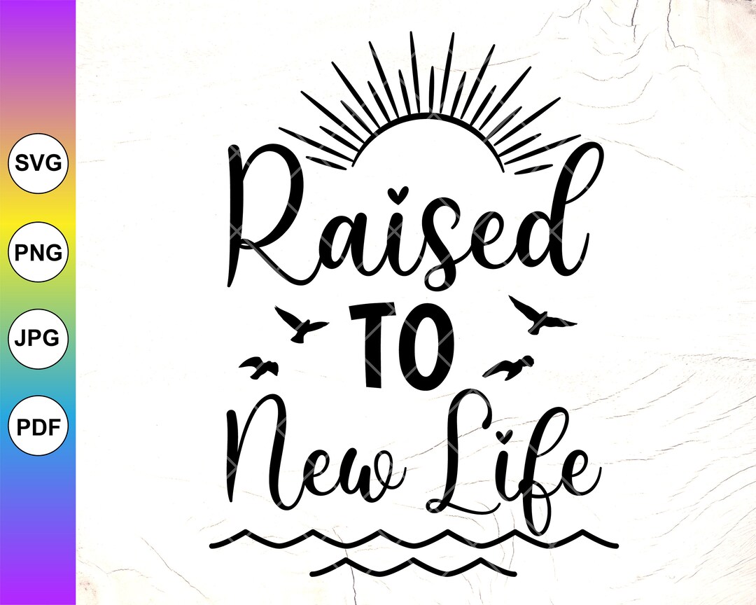 Raised to New Life Svg,religious Svg,faith Svg,baptized Svg,religious ...