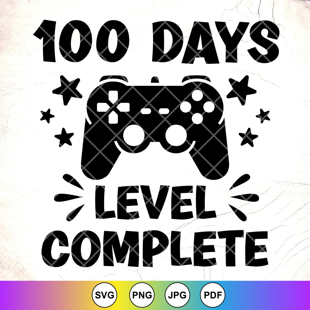 100 Days Level Complete SVG, 100 Days of School SVG, Back to School SVG ...