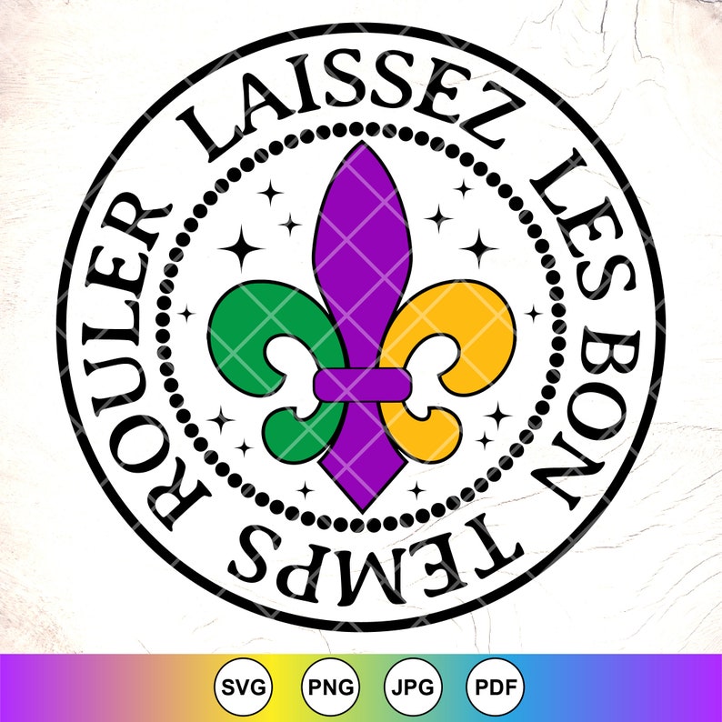 Laissez Les Bon Temps Rouler SVG, Mardi Gras SVG, Let the Good Times ...