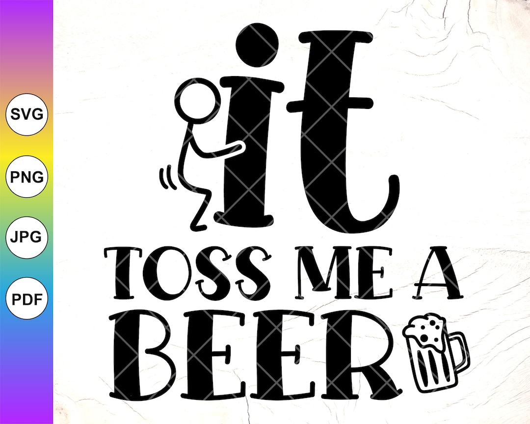 Fuck It Toss Me A Beer Svg,f It Svg,funny Svg,sarcastic Svg,adult Humor ...