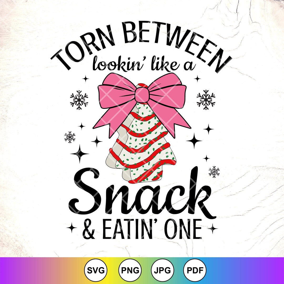 Torn Between Looking' Like A Snack & Eating One SVG, Coquette Christmas ...