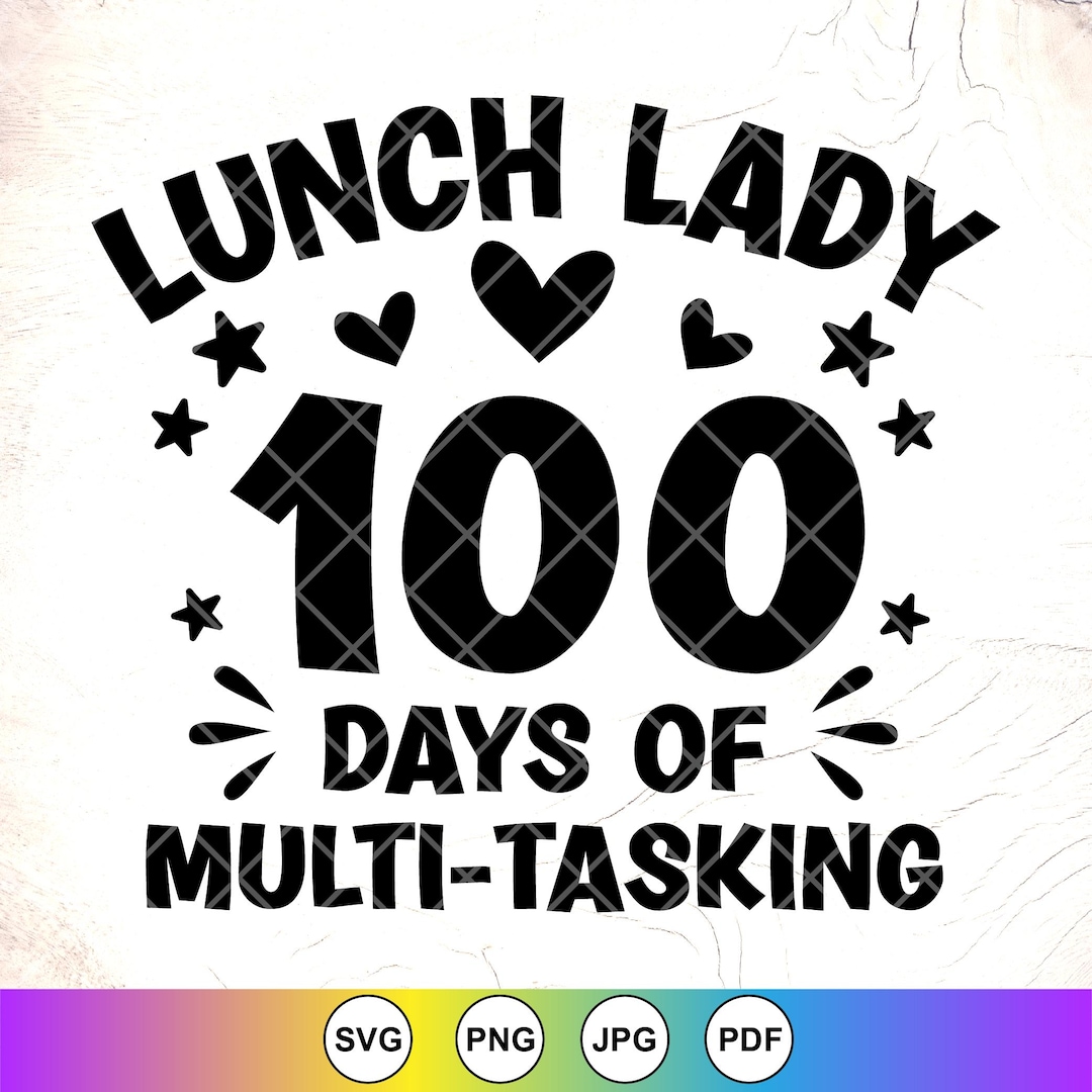 Lunch Lady 100 Days of Multitasking SVG PNG, Lunch Lady 100th Day of ...