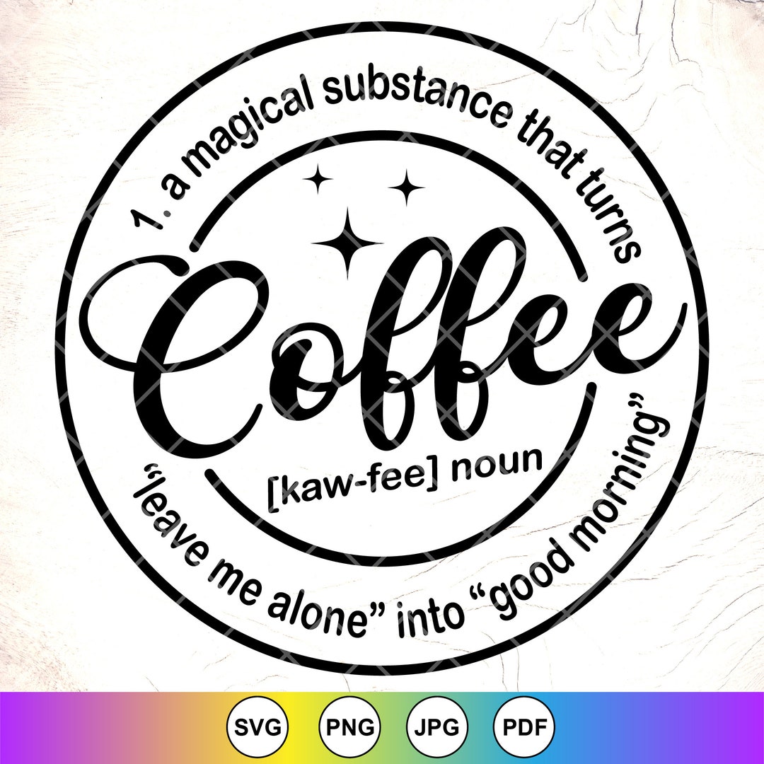 Funny Coffee Definition SVG: Coffee Lover Gift, Mug Design,cricut Cut ...