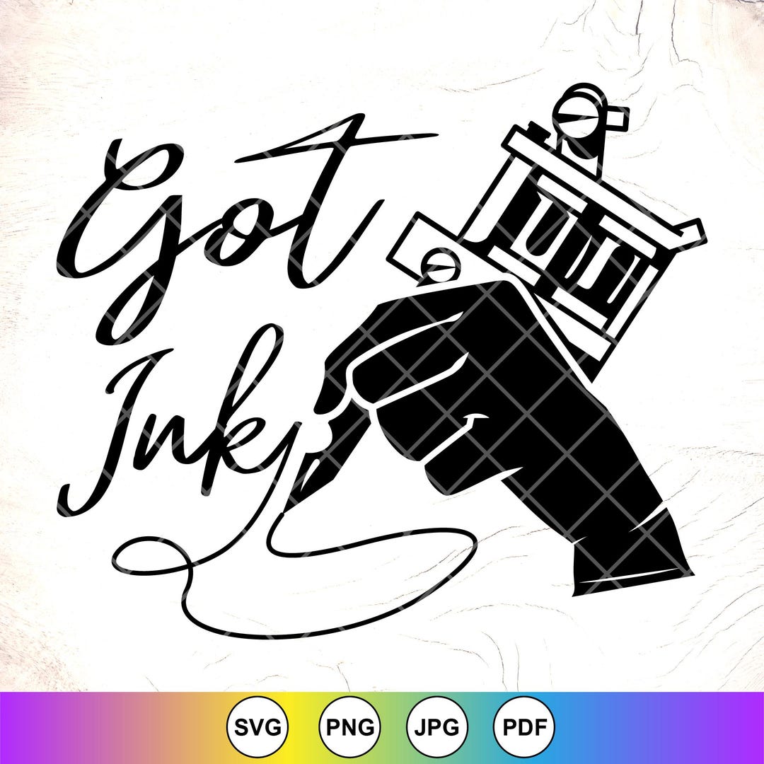 Got Ink Tattoo Machine SVG, Tattoo Artist Gift Svg, Tattoo Lover Svg ...