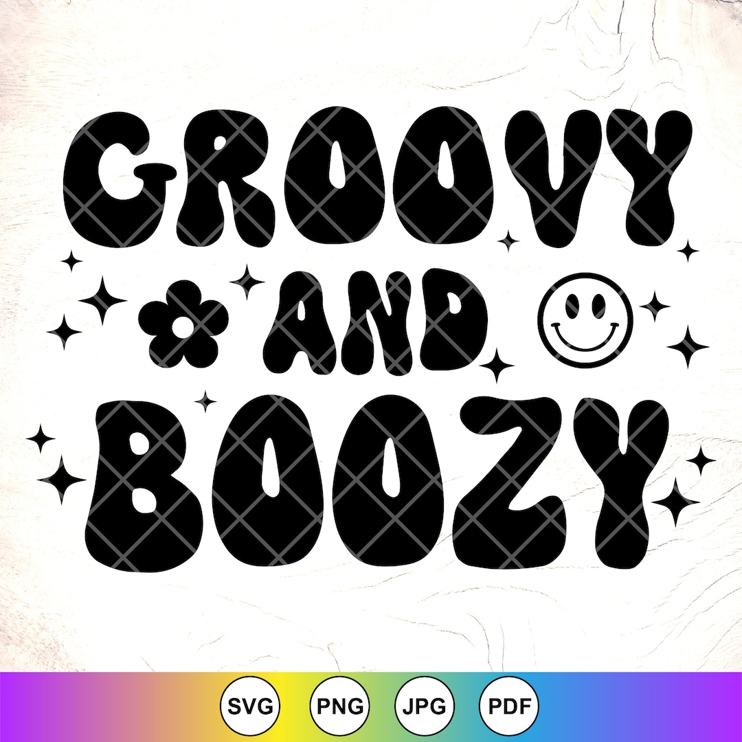 Groovy and Boozy Svg,bachelorette Party Svg,bridal Svg,engagement Svg ...