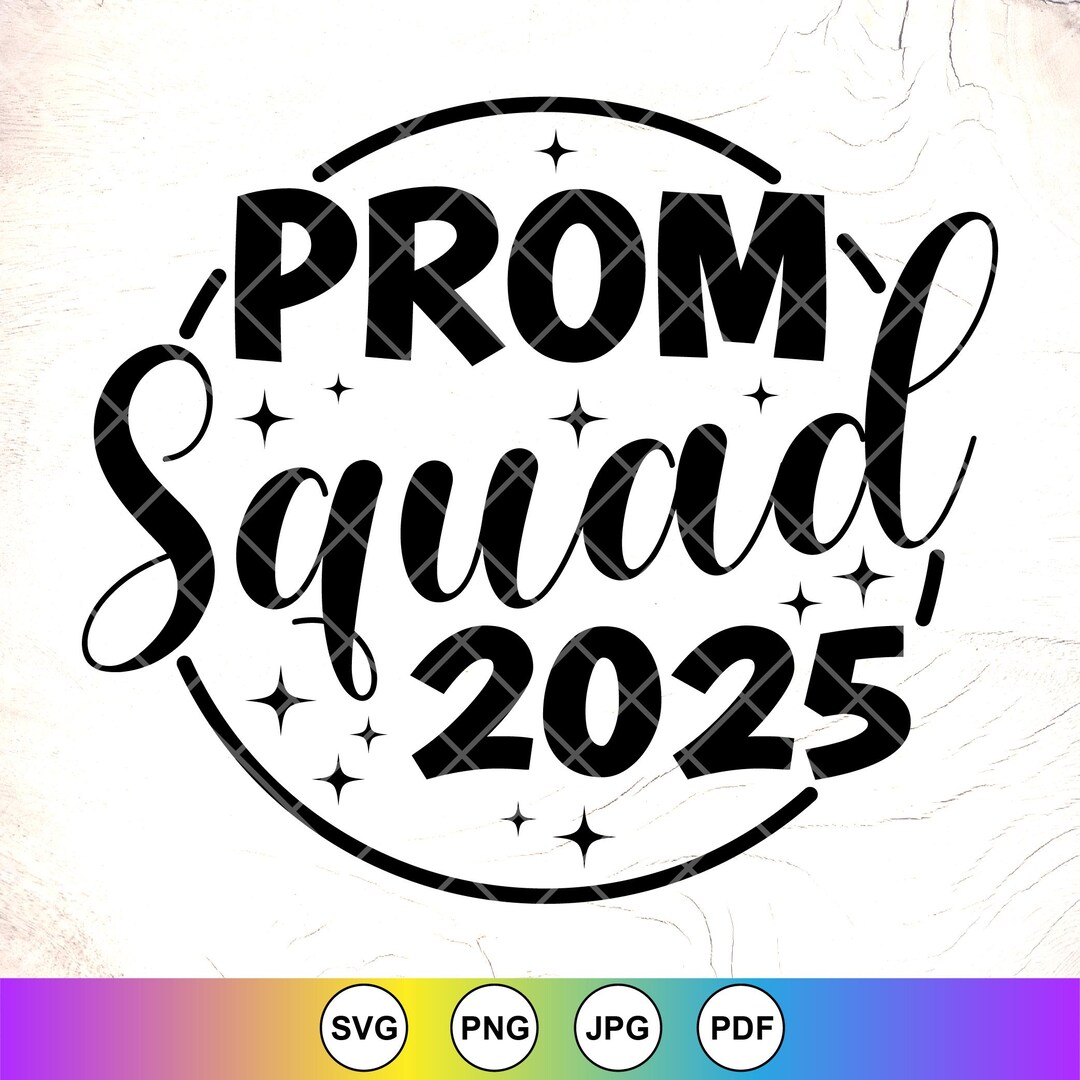 Prom Squad 2025 Svg, Graduation Svg,school Prom Svg, End of School Svg ...